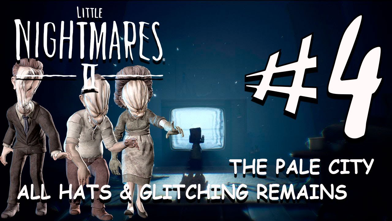 LITTLE NIGHTMARES 2 PALE CITY WALKTHROUGH NO COMMENTARY - PART 4: ALL ...