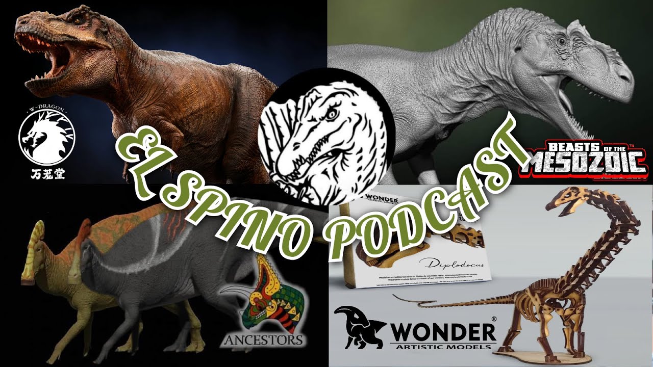 El SPINO PODCAST N°31, W-Dragon, Beasts of the Mesozoic, Wonder ...