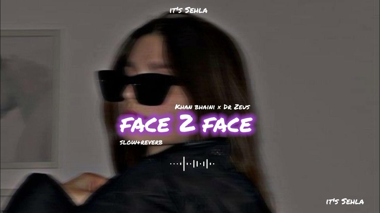Face 2 Face (official video) Khan Bhaini ×Dr Zeus New Punjabi Song 2025 #slowedreverb #lofisong ...