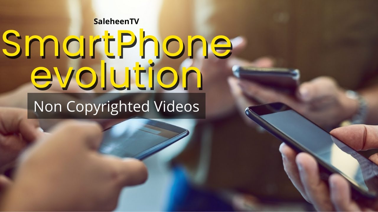 THE SMARTPHONE EVOLUTION | FREE HD VIDEO | NO COPYRIGHT | Mobile Videos ...