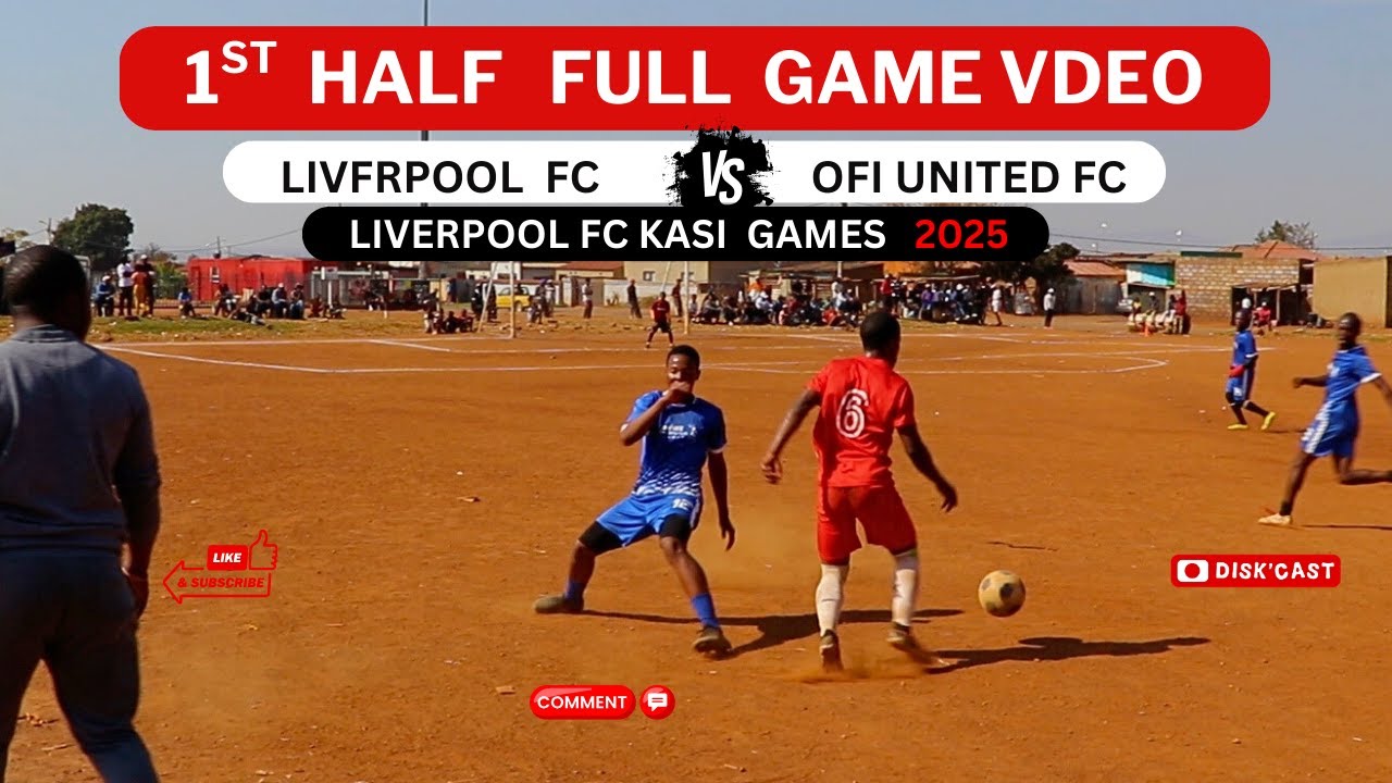 LIVERPOOL FC 🆚 OFI UNITED FC | LIVERPOOL FC KASI GAMES | KASI DISKI TO ...