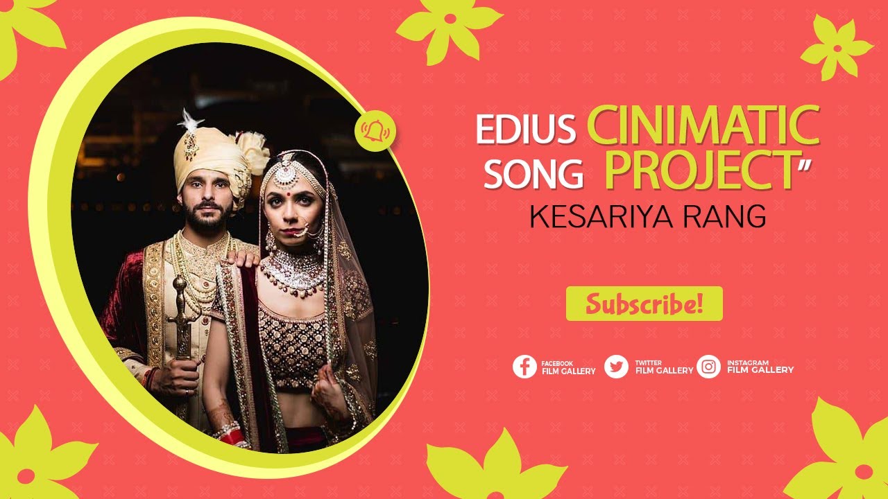 EDIUS CINIMATIC SONG PROJECT DOWNLOD ( S05) Kesariya Rang - YouTube