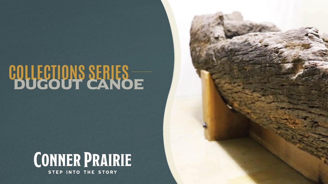 Conner Prairie - Collections Series Ep. 1 - Dugout Canoe - YouTube