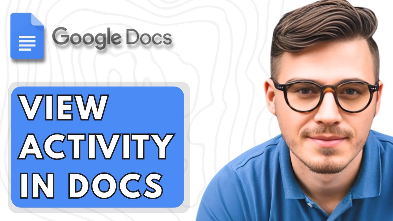 How To View Activity In Google Docs [2026 Guide] - YouTube