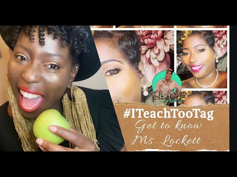 #iTeachTooTag: Get to Know Ms. Lockett #TeacherTuber - YouTube