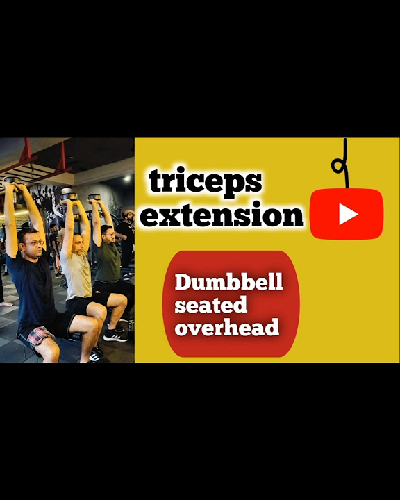 Dumbbell seated overhead triceps extension - YouTube