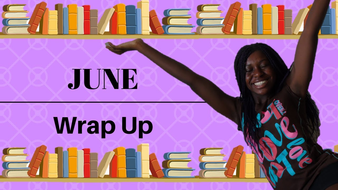 June Wrap Up! - YouTube