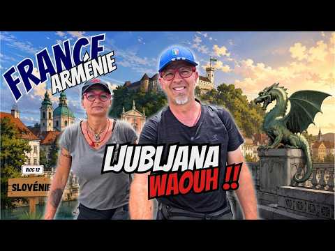LJUBLJANA, WHERE THE SLOVENAN CAPITAL IS OFFERED - FRANCE / ARMENIA - VLOG 12