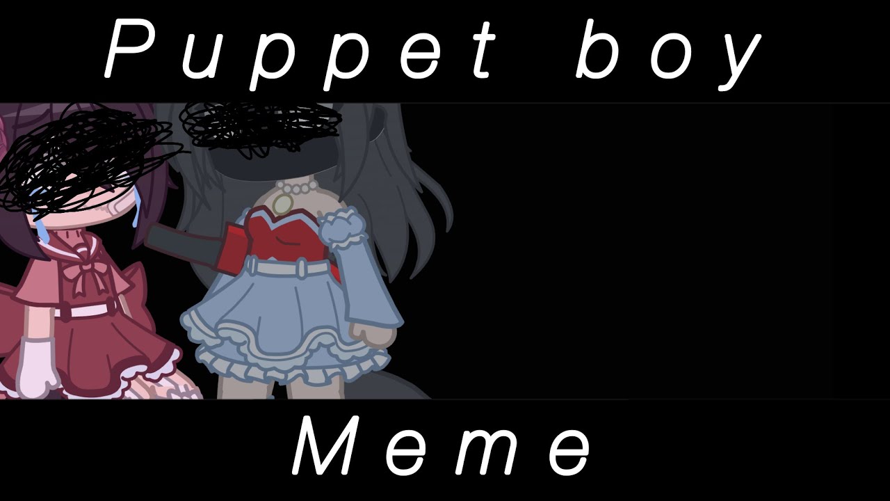 [OCs] Puppet boy meme - YouTube
