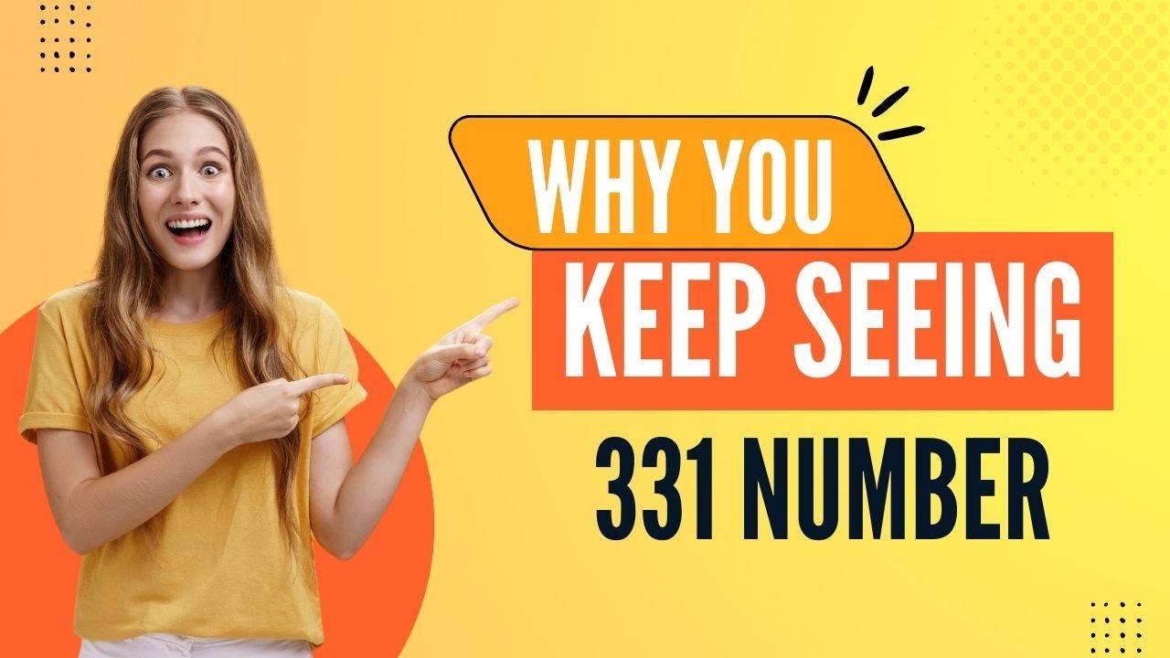 7 Reasons Why You Keep Seeing 331 | Angel Number 331 Meaning Explained ...