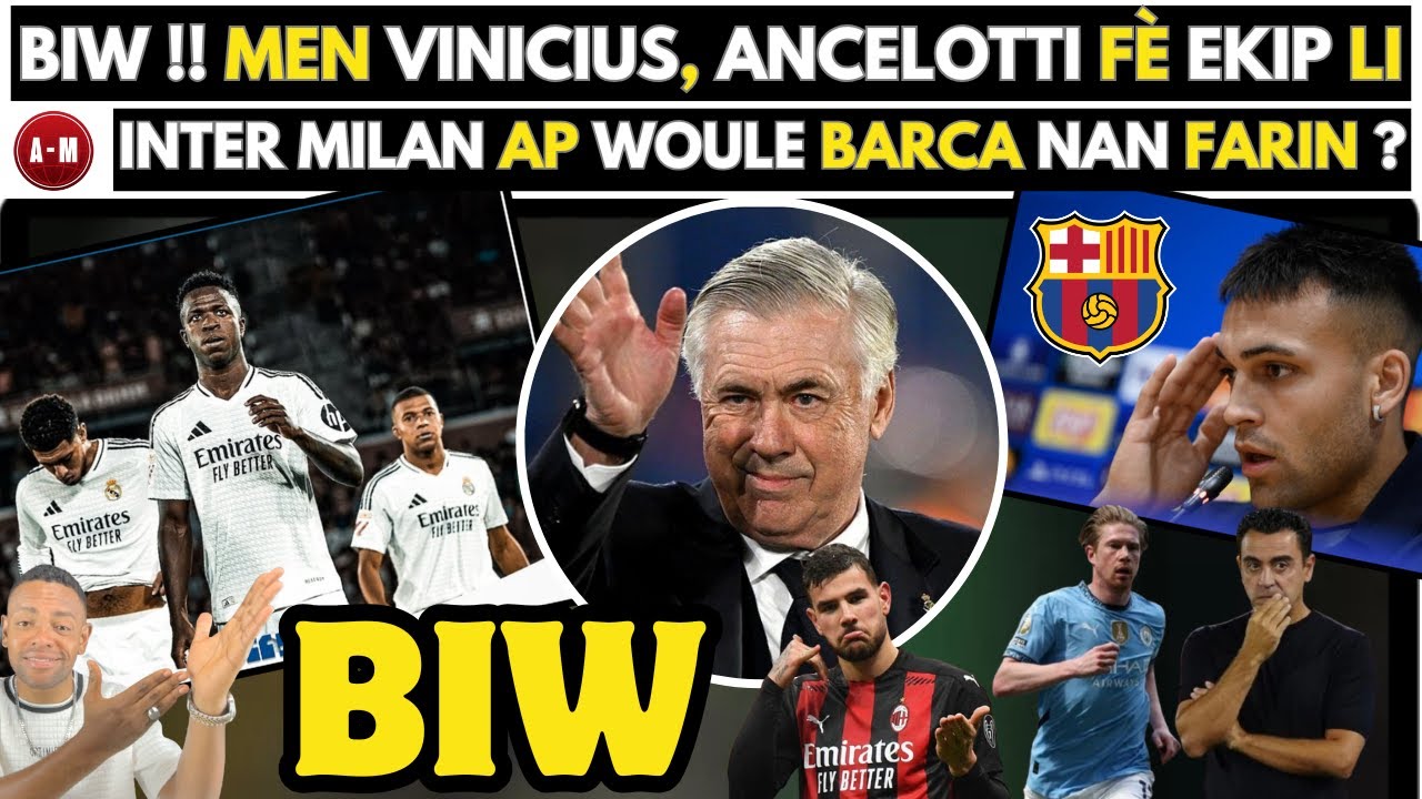 FENK TONBE !! MEN VINICIUS, ANCELOTTI FÈ EKIP LI - INTER MILAN AP WOULE ...