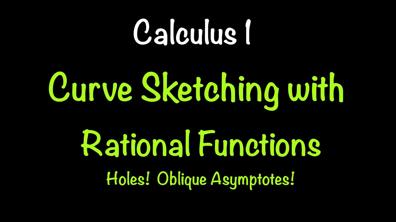 Calculus 1 Curve Sketching With Rational Functions Graphs With Holes And Oblique Asymptotes Calculus 1 Curve Sketching With Rational Functions Graphs With Holes And Oblique Asymptotes