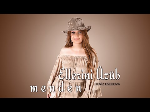 Deniz Esedova - Ellerini Üzüb Menden (Official Audio Clip)