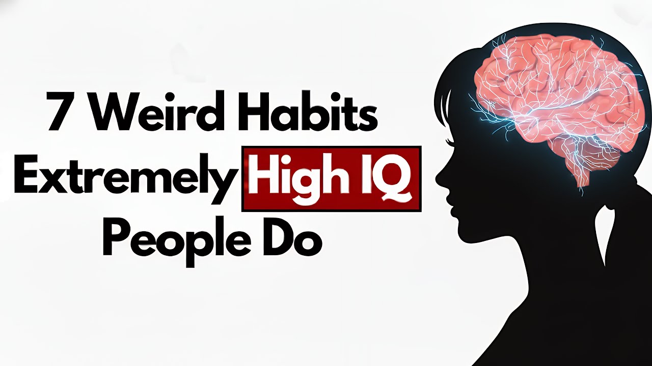 7 Weird Habits That Prove You Have an Extremely High IQ - YouTube