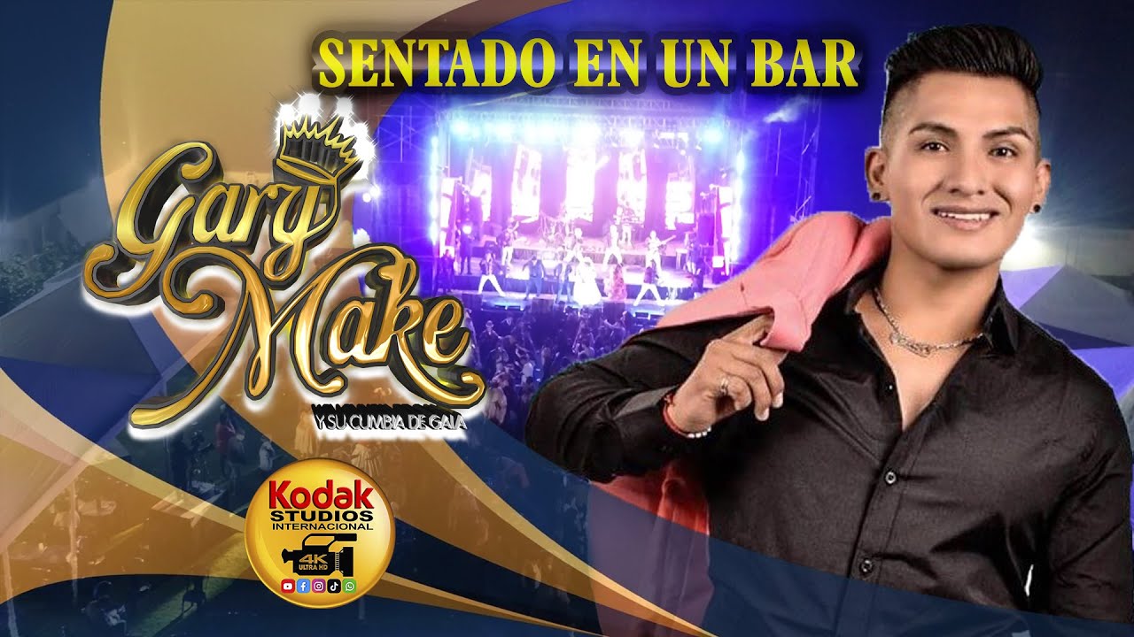 GARY MAKE Y SU CUMBIA DE GALA -SENTADO EN UN BAR - YouTube