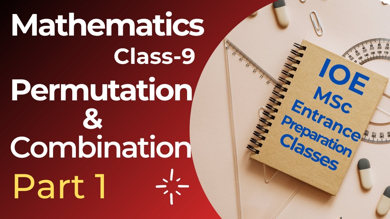 Mathematics Class 9 - Permutation and Combination || IOE MSc Entrance ...
