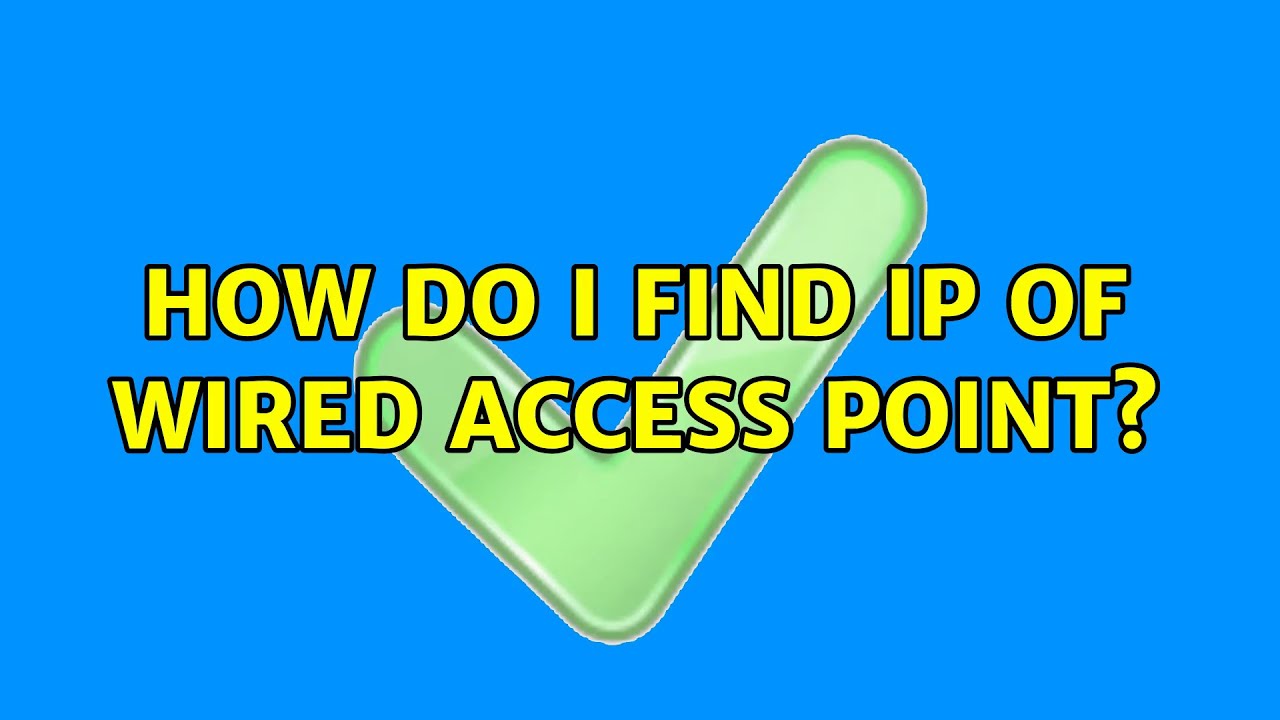 How Do I Find IP Of Wired Access Point 3 Solutions YouTube how-do-i-find-ip-of-wired-access-point-3-solutions-youtube
