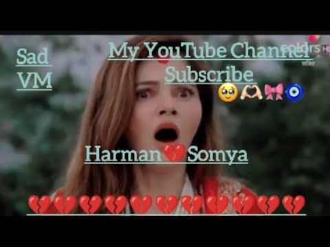 Hamari__Adhuri#Kahani🥹🥹||Harman__Somya#shakti❤️‍🩹❤️‍🩹#viral#trendingviralVideo