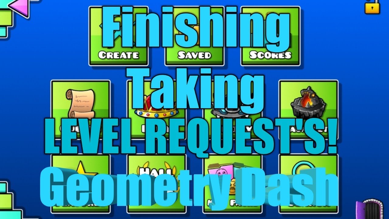 Finishing taking level requests in Geometry Dash! - YouTube
