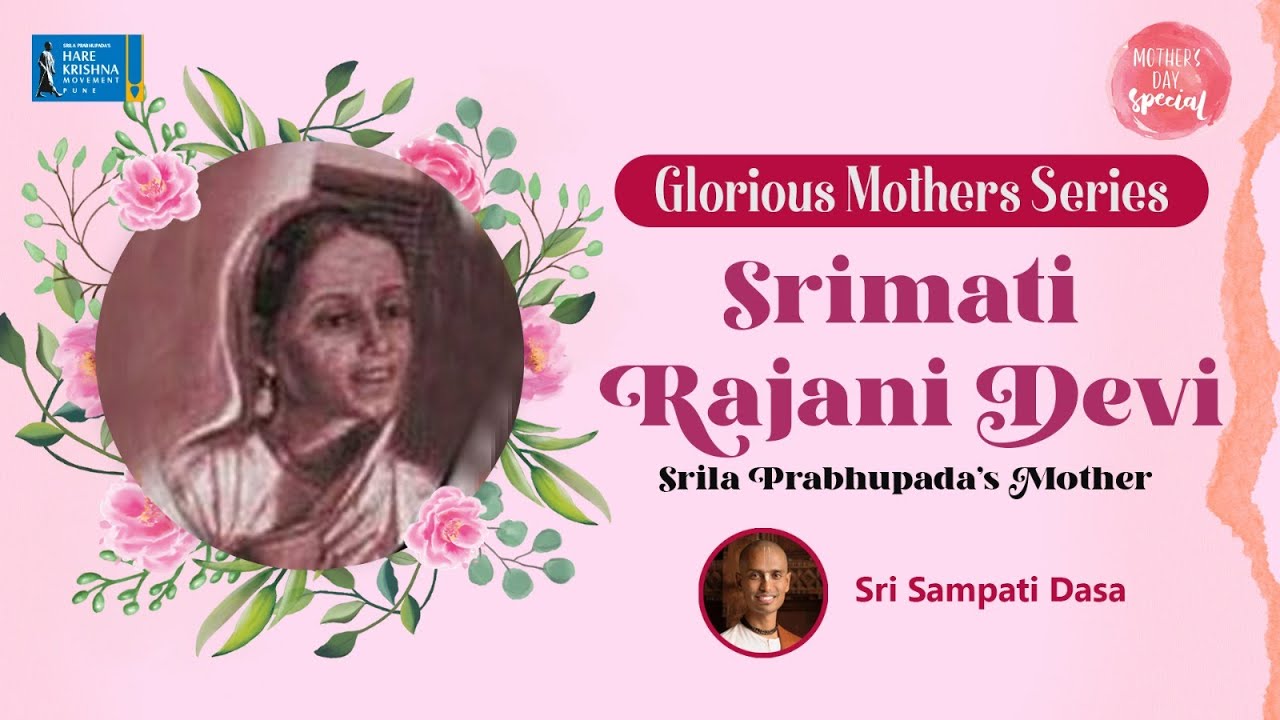 Srimati Rajani Devi- Srila Prabhupada's Mother | Day 4 | Glorious ...
