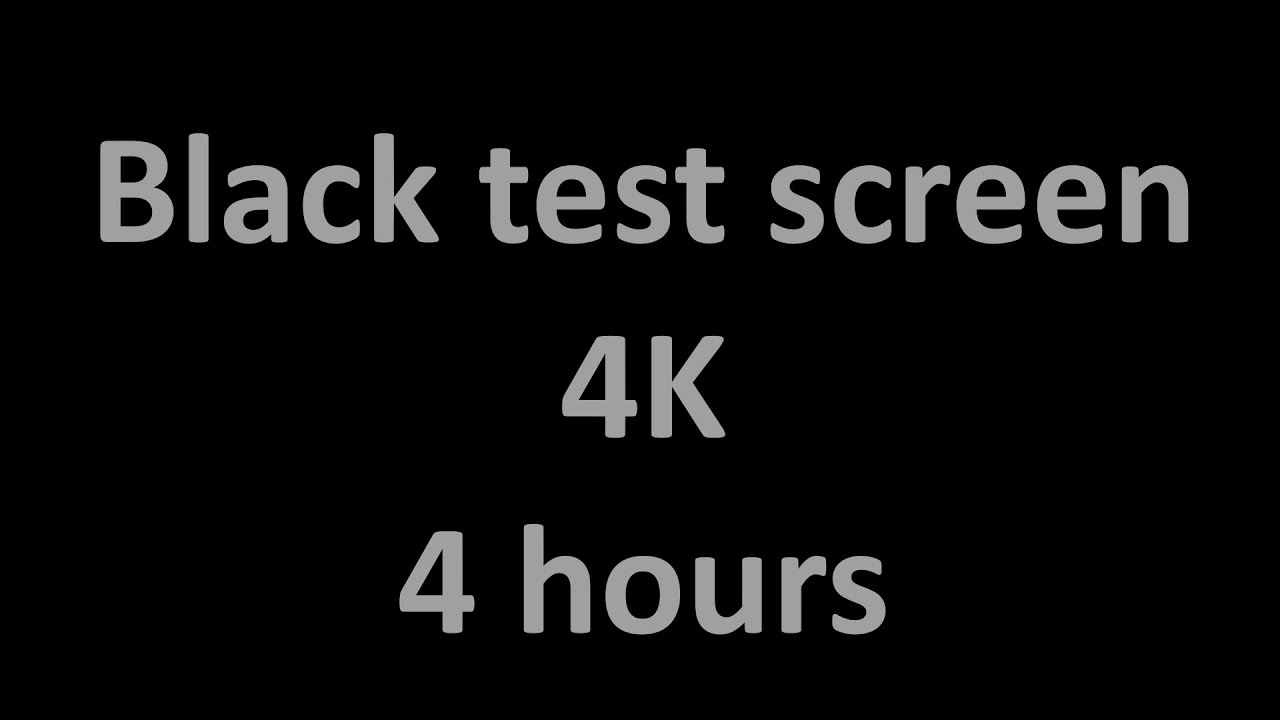 Black screen 4K 4 hours - YouTube