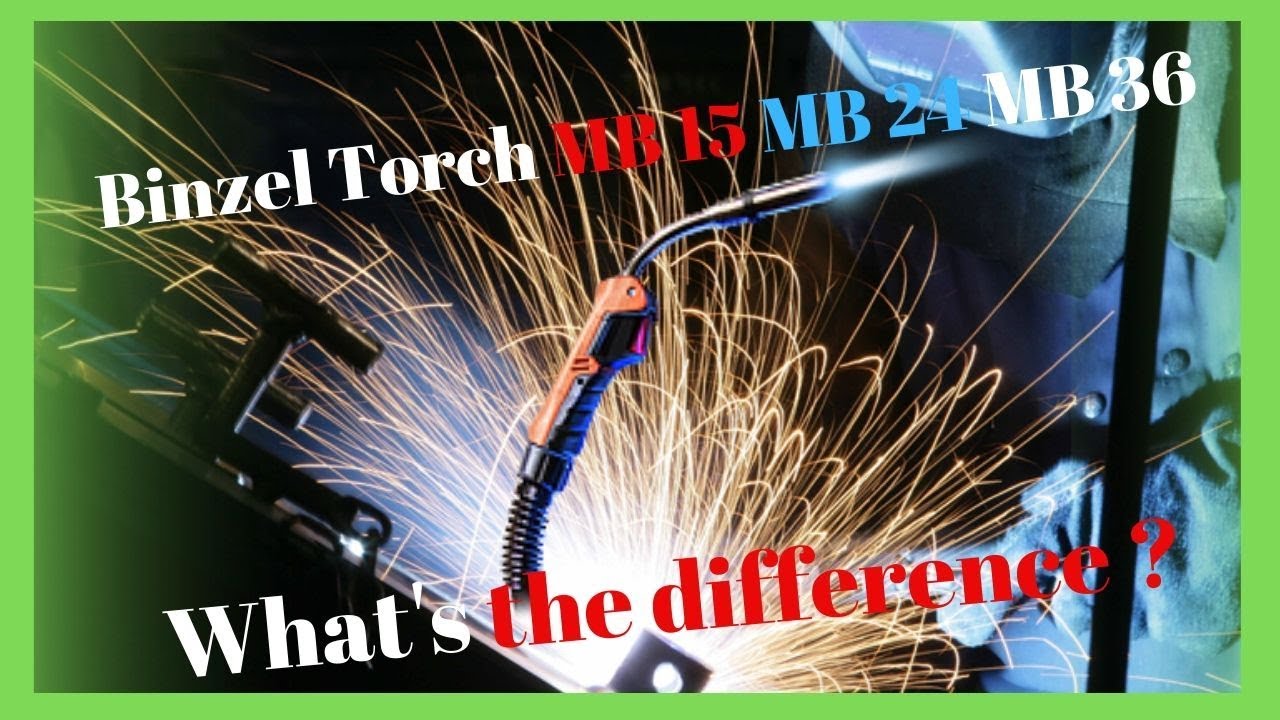 Binzel Torch MB 15 MB 24 MB36 - YouTube