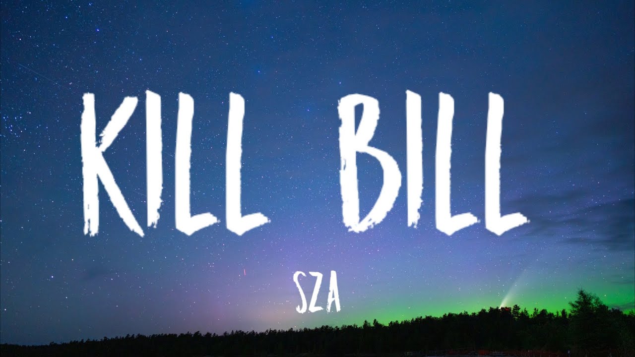 SZA - Kill Bill(Lyrics) - YouTube