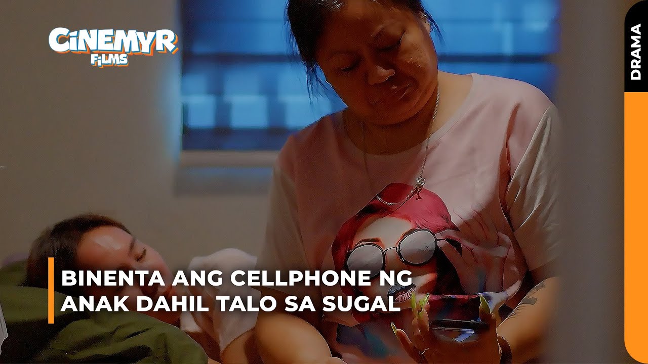 Binenta ang cellphone ng anak dahil talo sa sugal | Cinemyr Films - YouTube