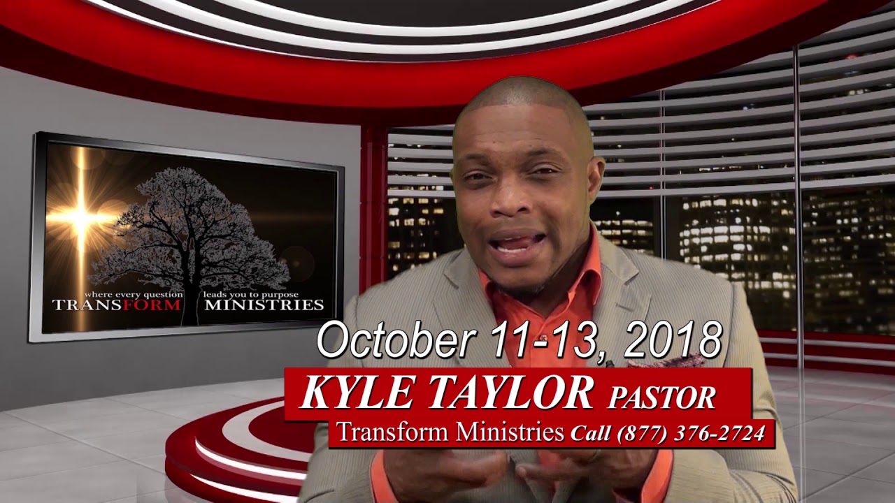 PASTOR KYLE TAYLOR TRANSFORM MINISTRIES - YouTube