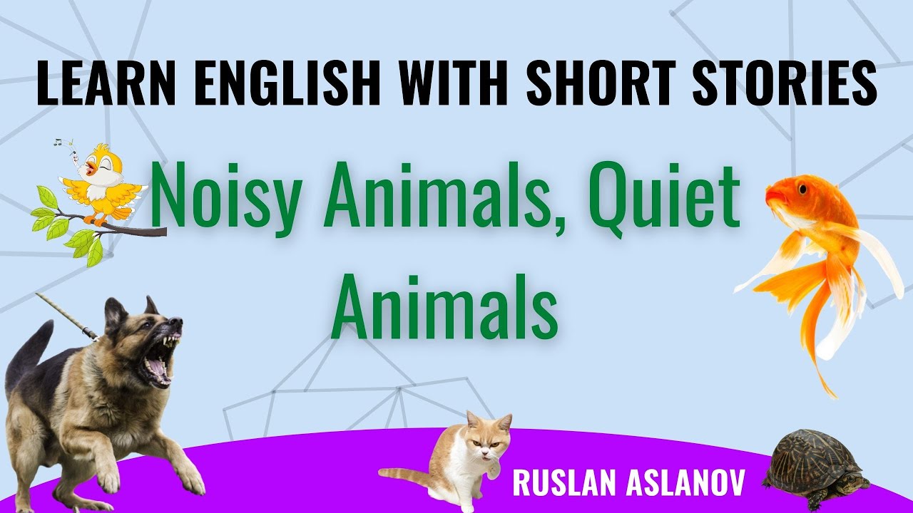 Noisy Animals, Quiet Animals - Learn English with short stories - Very ...