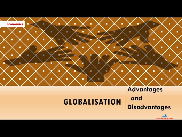 Advantages And Disadvantages Of Globalization Youtube Is Globalization