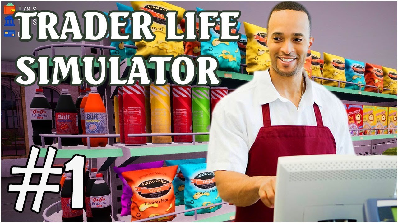 TRADER LIFE SIMULATOR #1 GAME GIẢ LẬP LÀM GIÁM ĐỐC SIÊU THỊ :)) - YouTube