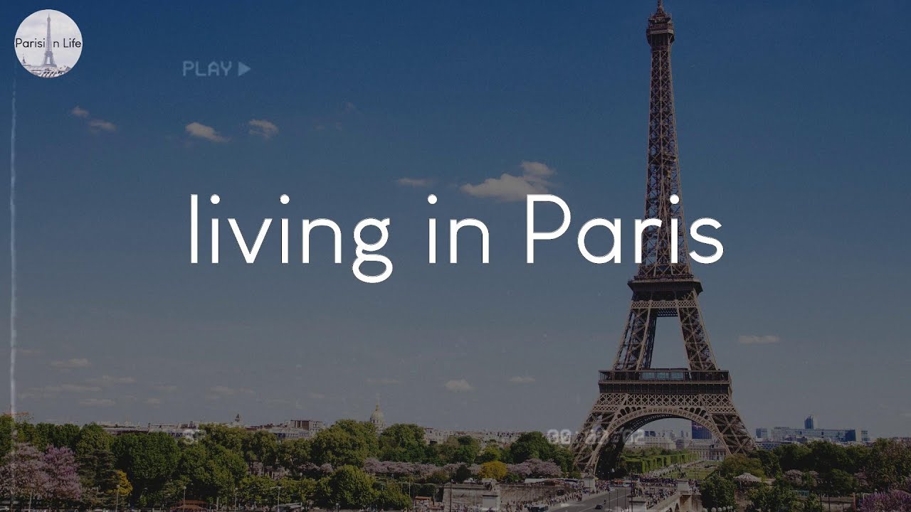 Songs for living in Paris - French playlist - YouTube