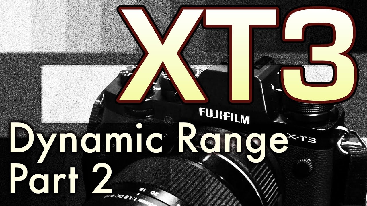 FujiFilm XT3 Real World Dynamic Range Test and Break Through ...