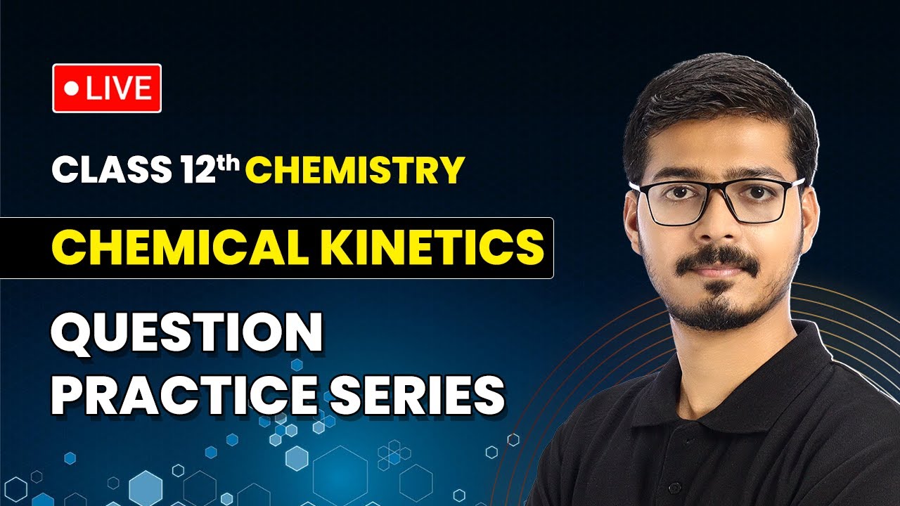 Chemical Kinetics - Question Practice Series | Class 12 Chemistry ...
