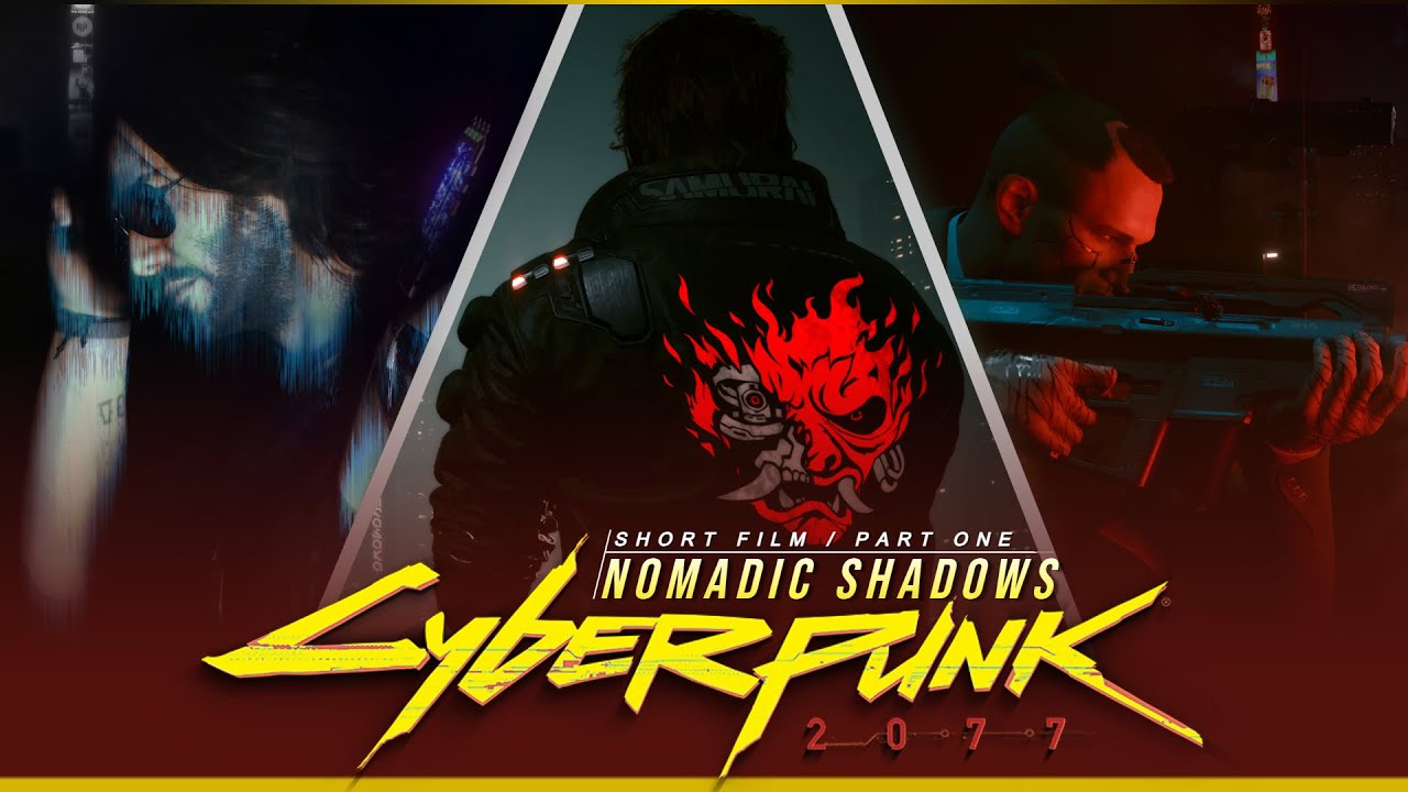 NOMADIC SHADOWS 1 | Cyberpunk 2077 Mini Movie - YouTube