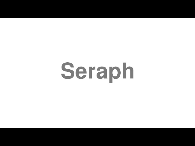 Seraphs Pronunciation