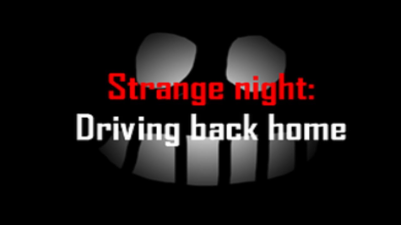 Strange Night: Driving Back Home - YouTube