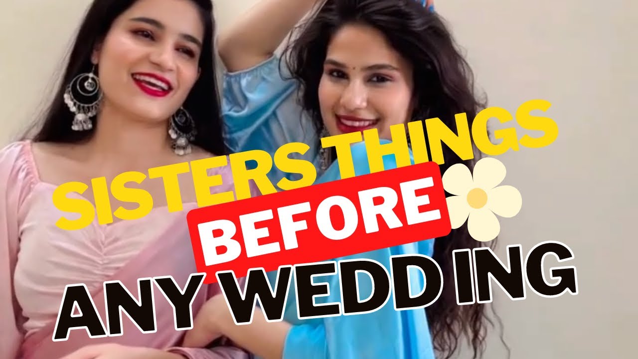 Behan behan ka pyar / Things sisters do - YouTube