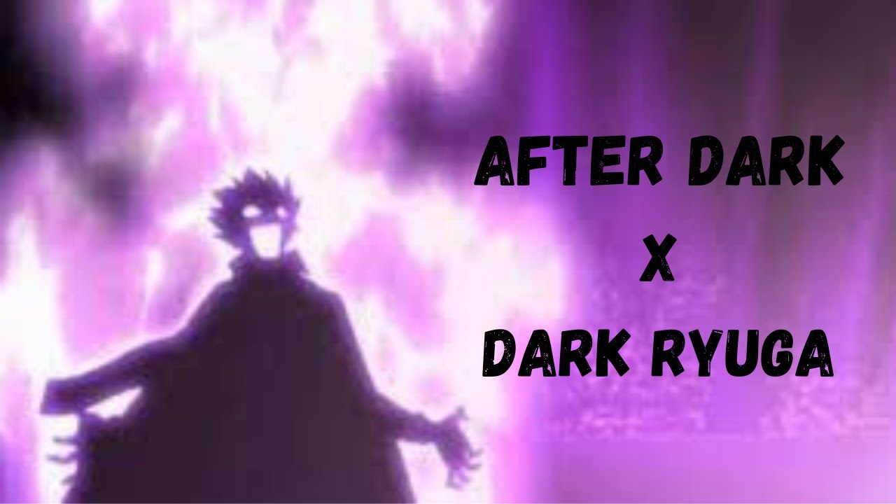After Dark - Dark Ryuga [EDIT/AMV] - YouTube