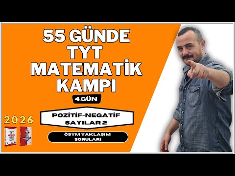 55 Günde TYT Matematik Kampı | 4. Gün | Pozitif-Negatif Sayılar| ÖSYM Yaklaşım Soruları 2026