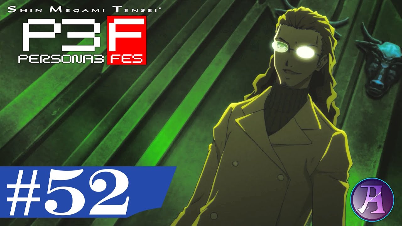 PERSONA 3 FES - Gameplay & Walkthrough Part 52 - What Was Never Meant ...