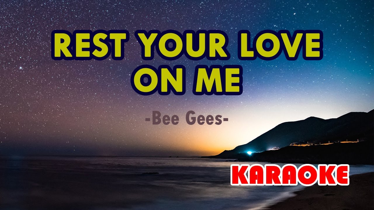 Rest Your Love on Me [Karaoke] | Popularized by Bee Gees - YouTube