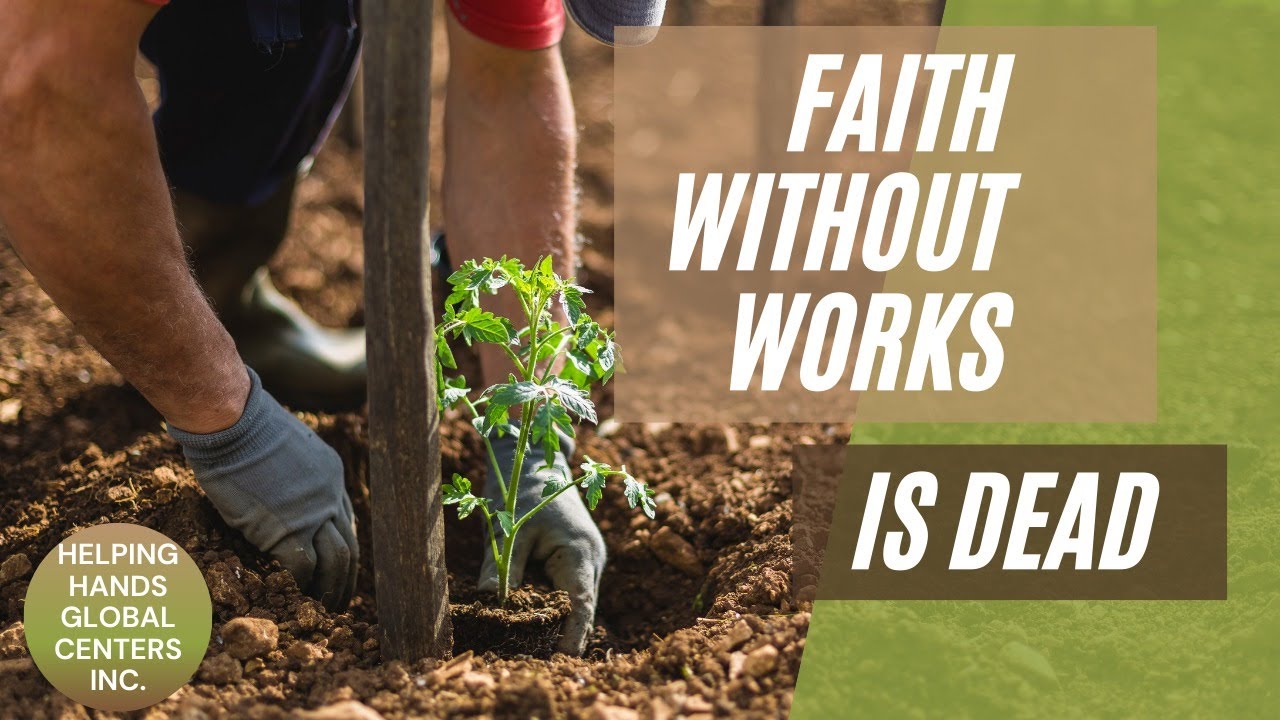 FAITH WITHOUT WORKS IS DEAD - YouTube