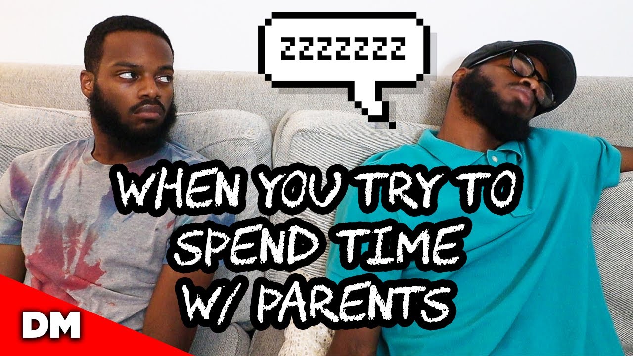 WHEN YOU ACTUALLY TRY TO SPEND TIME WITH PARENTS YouTube when-you-actually-try-to-spend-time-with-parents-youtube
