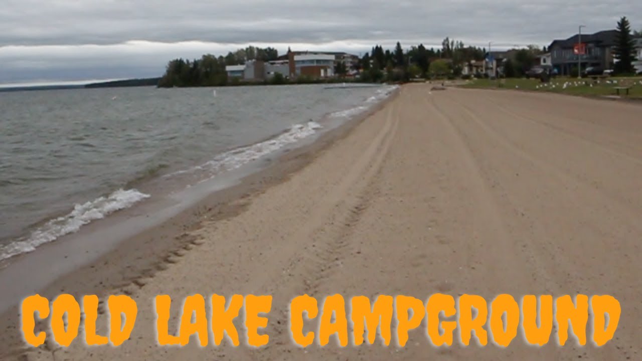 COLD LAKE CAMPGROUND - YouTube