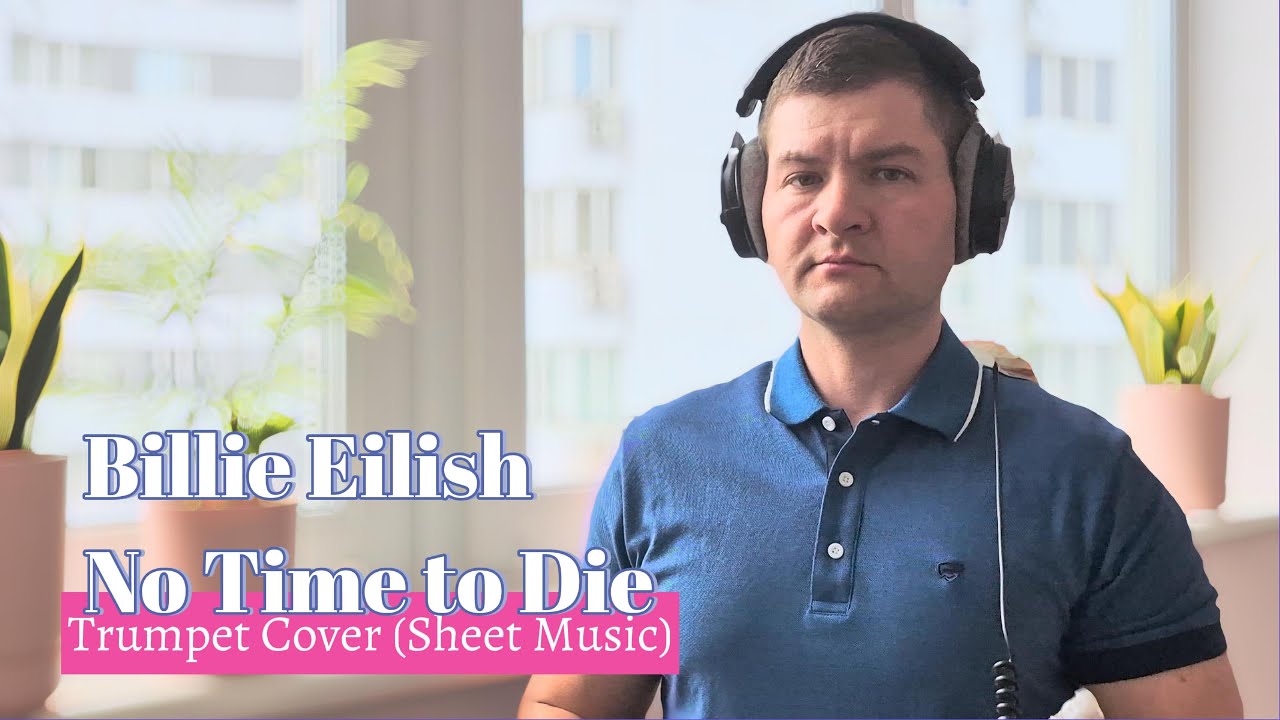 Billie Eilish - No Time to Die (Sheet Music) - Trumpet Cover 🎺🎶 - YouTube