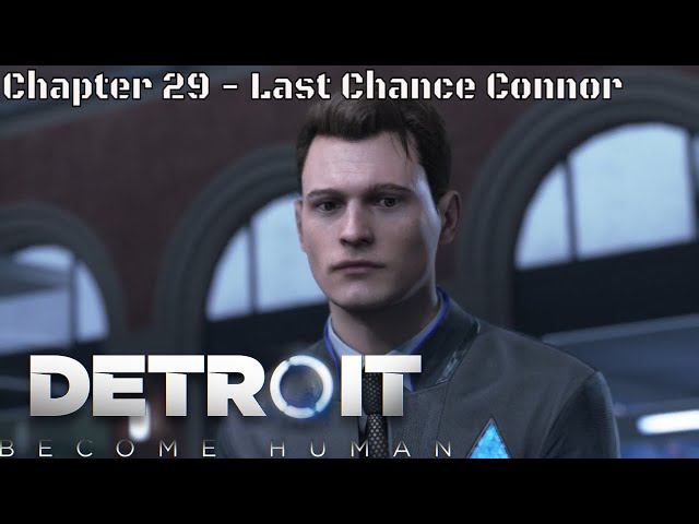 Last Chance Connor Detroit Become Human Wiki Guide Ign