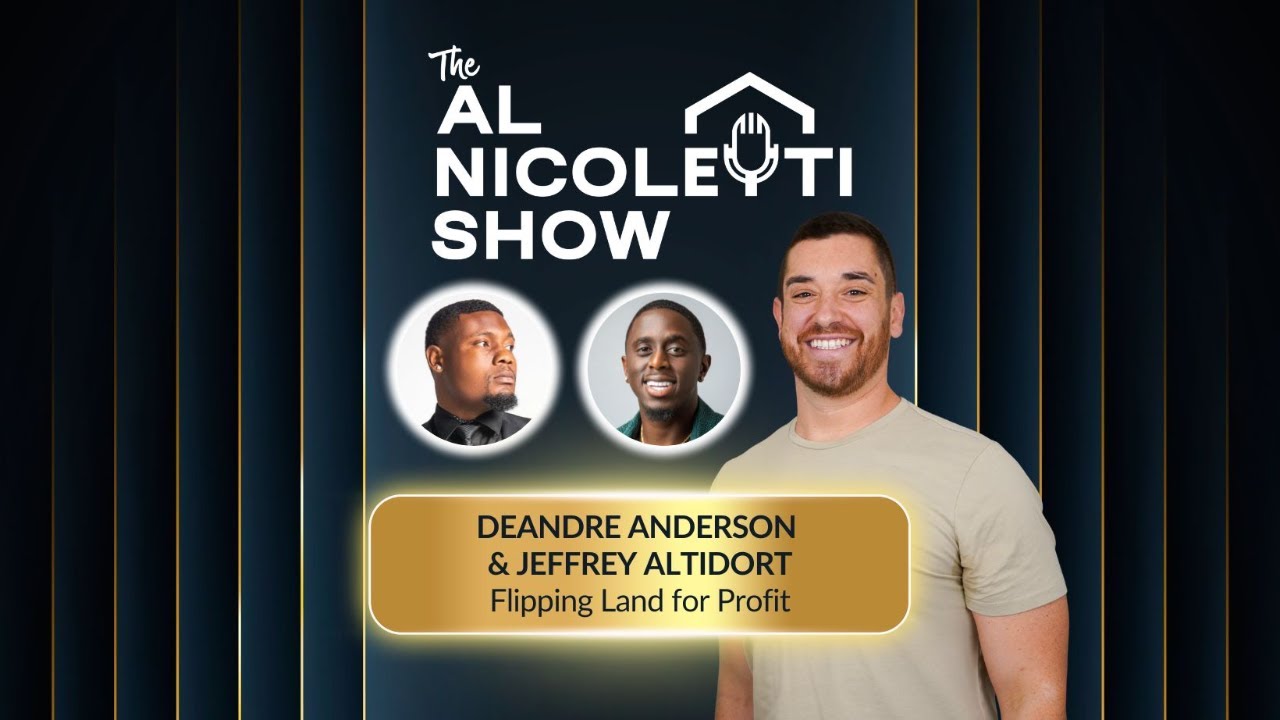 Flipping Land for Profit with DeAndre Anderson and Jeffrey Altidort ...
