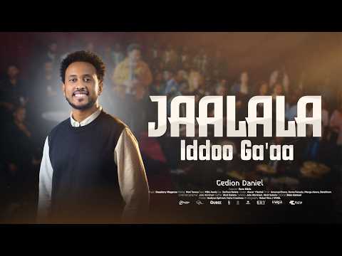 GEDION DANIEL  || JAALALA IDDOO GA'AA || FAARFANNAA HAARAA || 2026